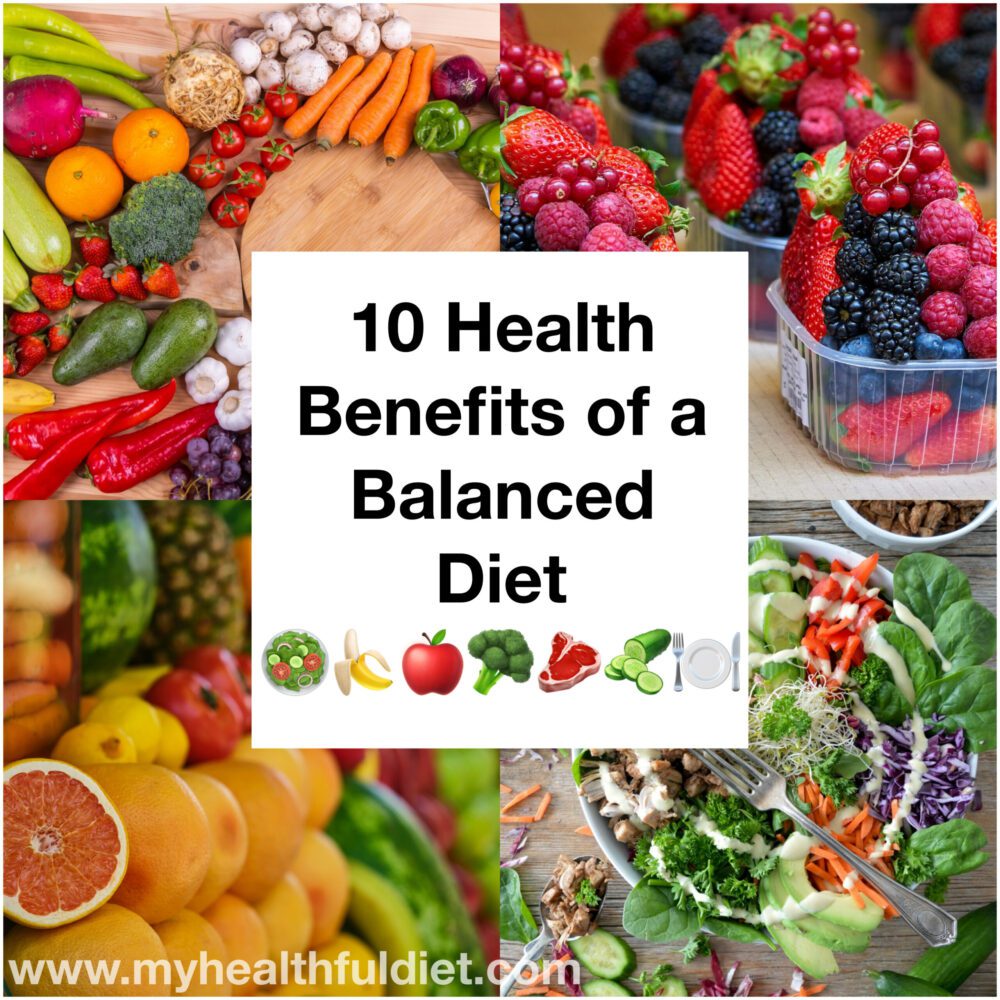 10 Health Benefits of a Balanced Diet | MyHealthfulDiet.Com